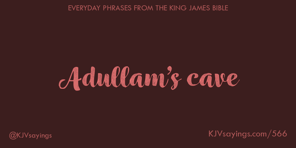 Adullam’s cave - King James Bible (KJV) sayings