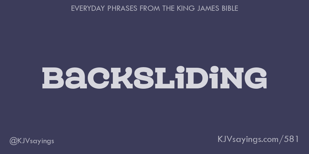 Backsliding - King James Bible (KJV) sayings