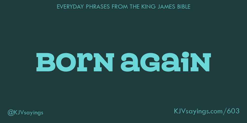 Born again - King James Bible (KJV) sayings