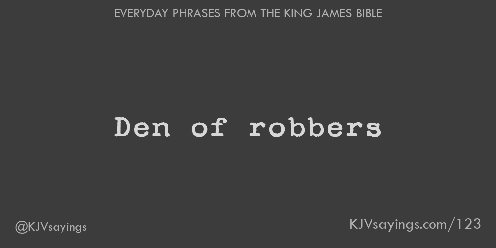 Den of robbers - King James Bible (KJV) sayings