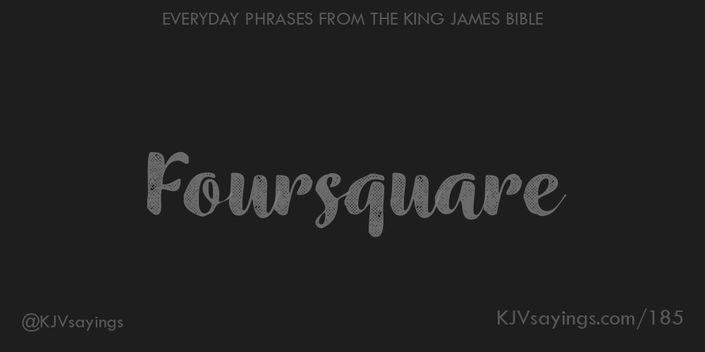 Foursquare - King James Bible (KJV) sayings