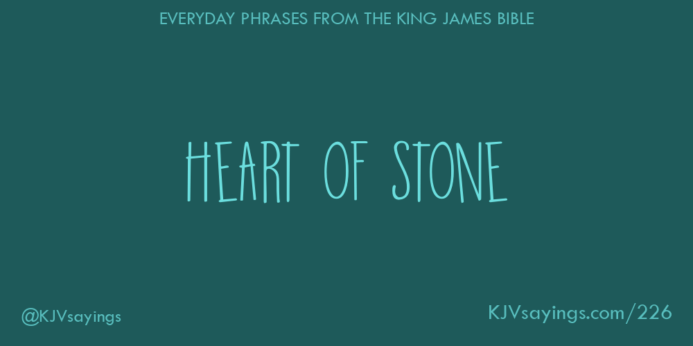 Heart of stone - King James Bible (KJV) sayings