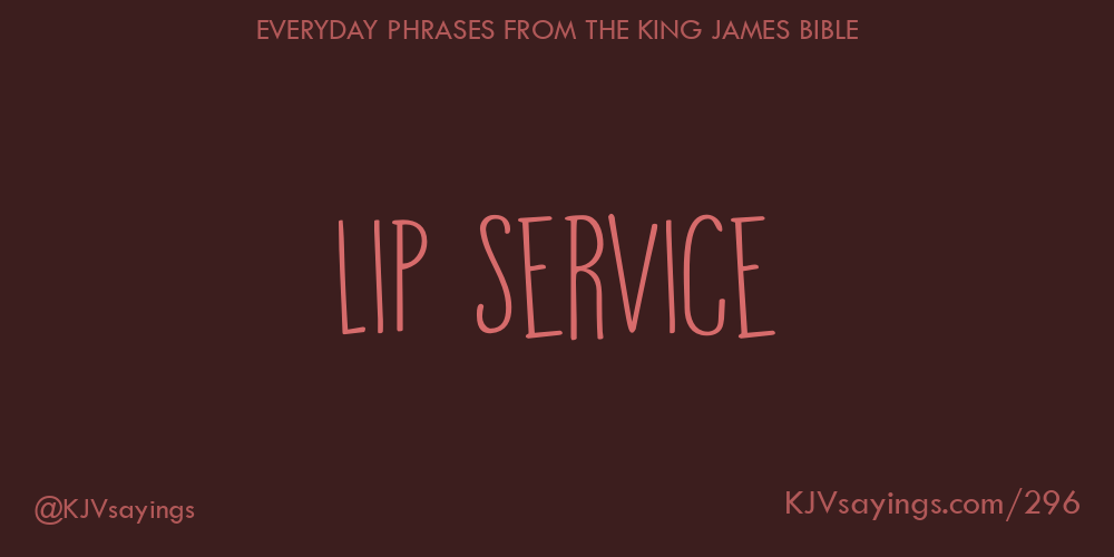 Lip service - King James Bible (KJV) sayings