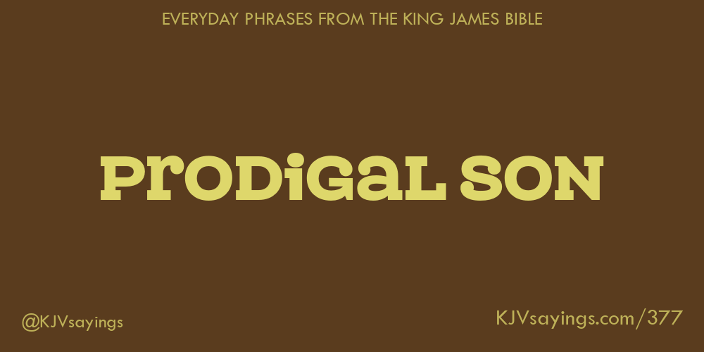 Prodigal son - King James Bible (KJV) sayings