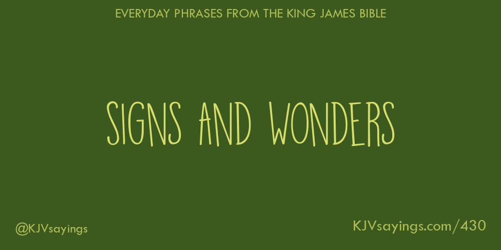 Signs and wonders - King James Bible (KJV) sayings